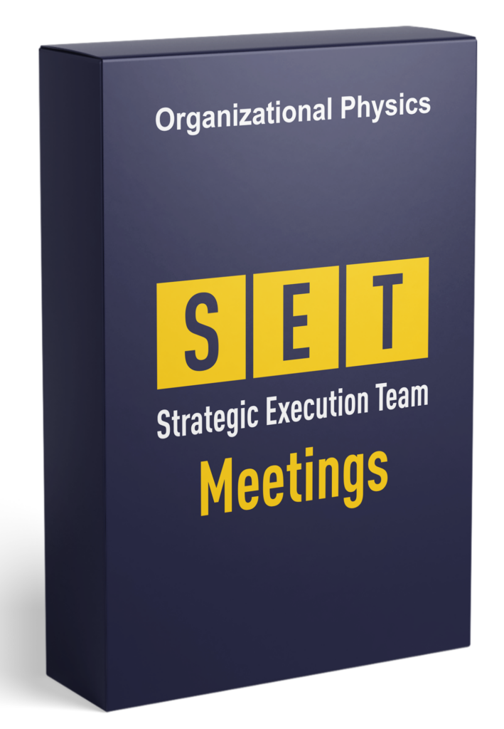 Strategic Execution Team Meetings (SET) - Organizational Physics