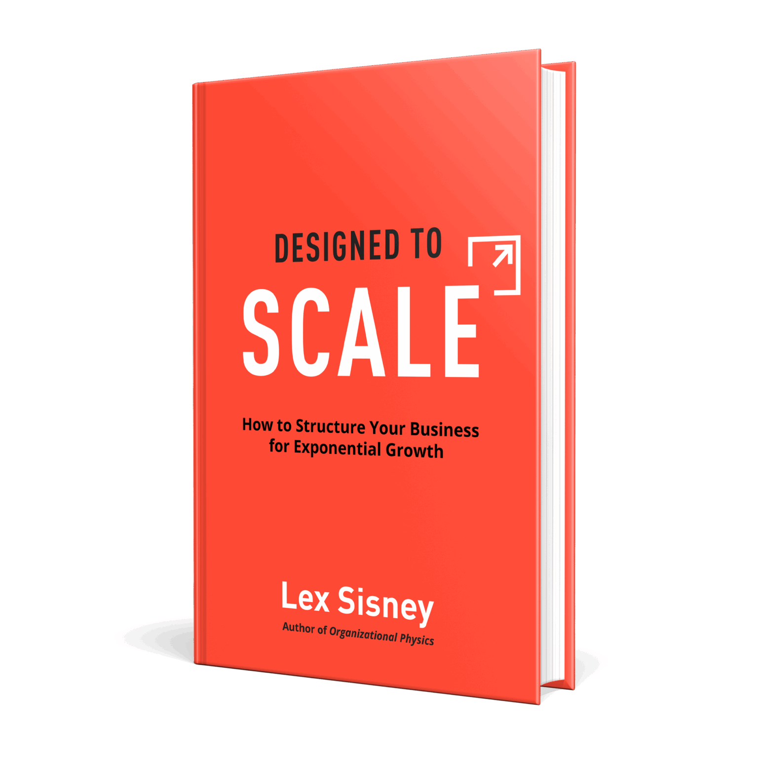 Buy the Book *Designed to Scale* - Organizational Physics