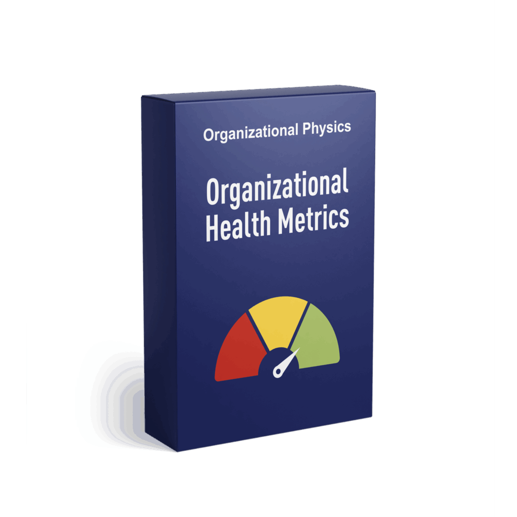 Organizational Health Metrics - Organizational Physics