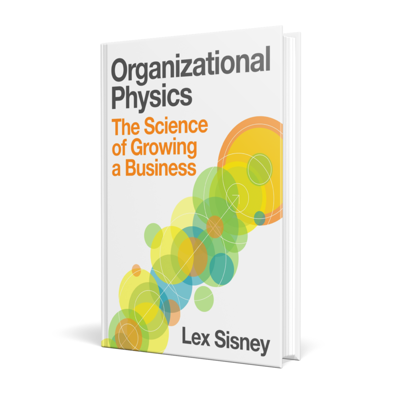 Welcome - Organizational Physics by Lex Sisney
